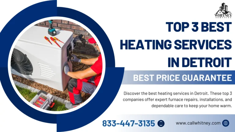 3 Best Heating Services in Detroit for Warmth You Can Trust