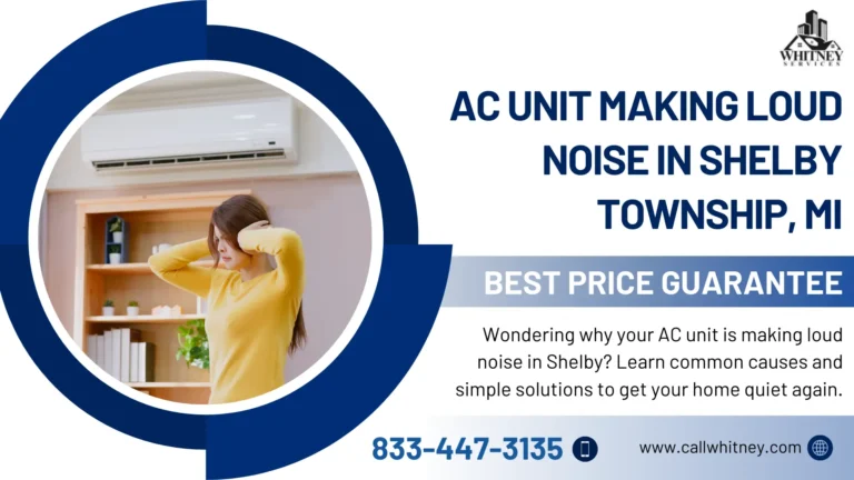 Why Is My AC Unit Making Loud Noise in Shelby Township?